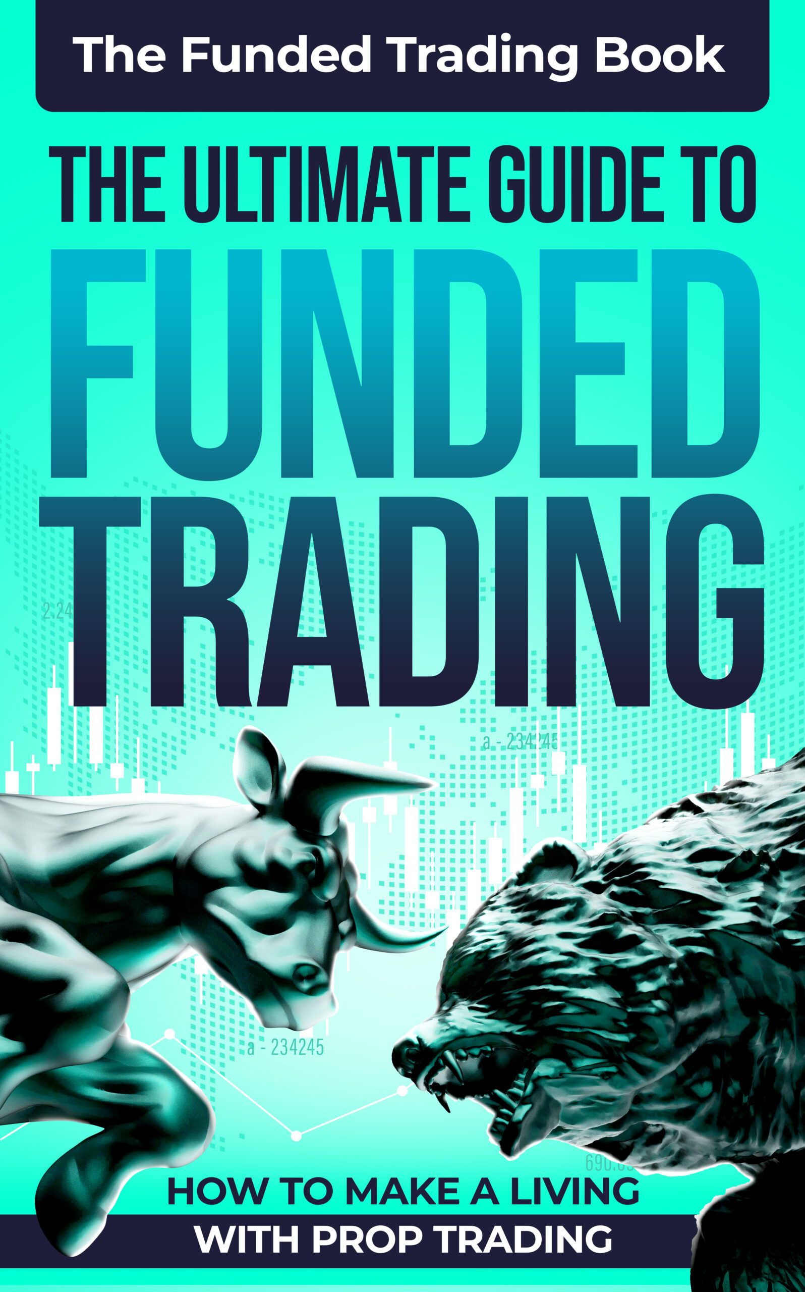 Vorstellung The Ultimate Guide To Funded Trading: How To Make A Living ...